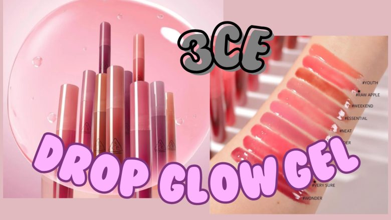 [Review] 3CE Drop Glow Gel - Dòng Son Gel Phát Sáng - Anna Ngọc